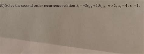 Solved 20 Solve The Second Order Recurrence Relation S