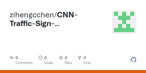 Github Zihengcchencnn Traffic Sign Classification