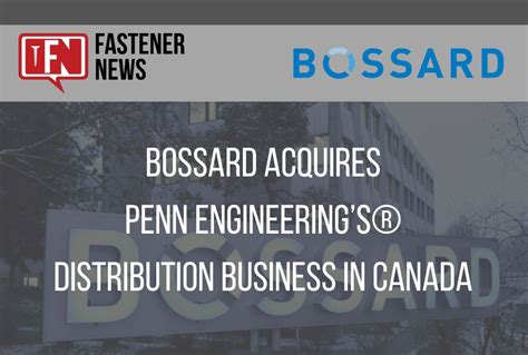 Bossard Acquires Penn Engineerings® Distribution Business In Canada