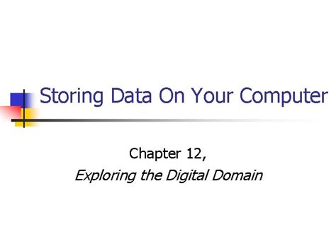 Storing Data On Your Computer Chapter 12 Exploring