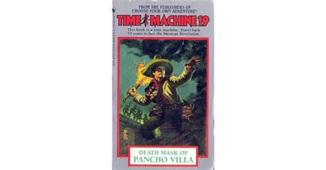 Death Mask Of Pancho Villa Time Machine 19 By Carol Gaskin