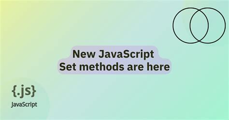 New JavaScript Set Methods Bsmth