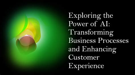 03 Exploring The Power Of Ai Transforming Business Processes And