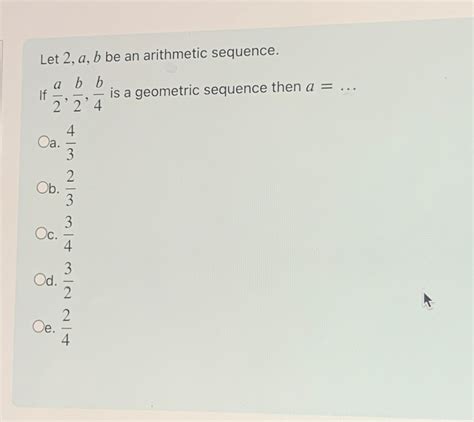 solved let 2 a b ﻿be an arithmetic sequence if a2 b2 b4 ﻿is