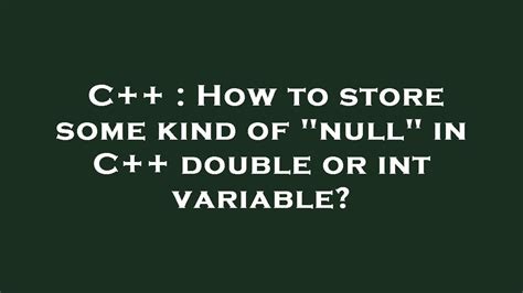 C How To Store Some Kind Of Null In C Double Or Int Variable YouTube