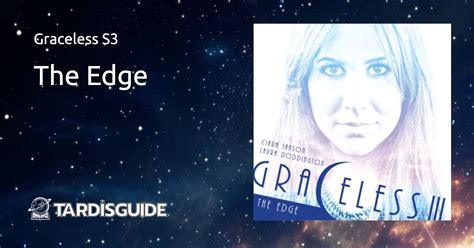 The Edge Graceless S3 Episode 1 TARDIS Guide