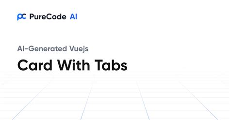 Build Great Vuejs Card With Tabs Components Faster Using Ai Tools