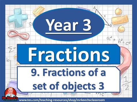 Year 3 Fractions Fractions Of A Set Of Objects 3 White Rose Maths Teaching Resources
