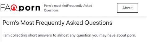 Porn S Most Frequently Asked Questions Faq Porn