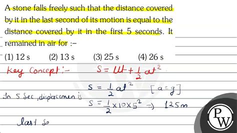 A Stone Falls Freely Such That The Distance Covered By It In The Last