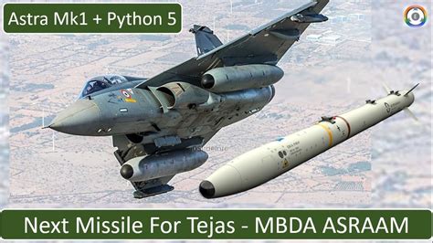Next Missile For Tejas Mbda Asraam Astra Mk1 Python 5 Asraam