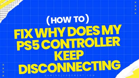 Why Does My Ps5 Controller Keep Disconnecting Solved