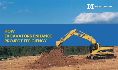 How Excavators Enhance Project Efficiency