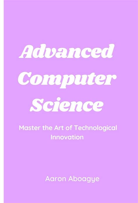 advanced computer science ebook aboagye aaron kindle store