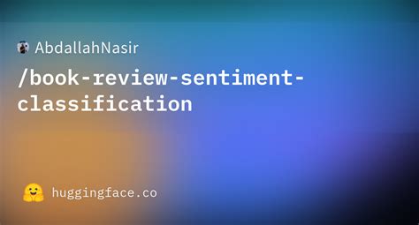AbdallahNasir Book Review Sentiment Classification Hugging Face
