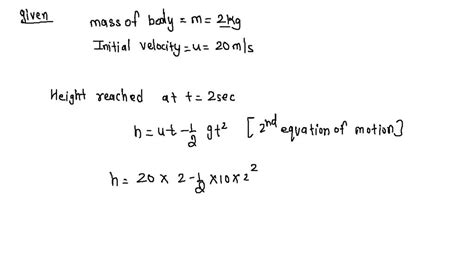Solved A Body Of Mass 2kg Is Thrown Vertically Upwards With An Initial