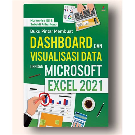 Smart Book Making Dashboards And Data Visualizations Using Microsoft Excel 2021 Nur Annisa Ns