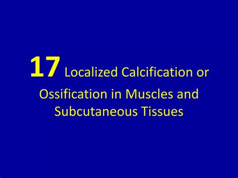 17 Localized Calcification Or Ossification In Muscles And Ppt