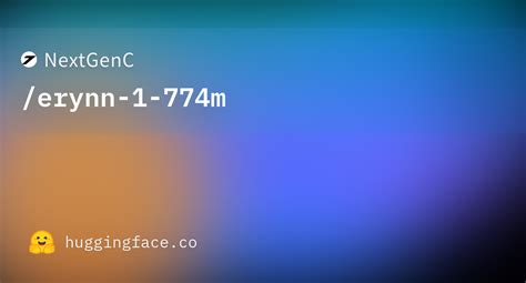Nextgencerynn 1 774m · Hugging Face