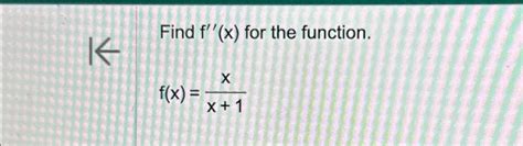 Solved Find F X ﻿for The Function F X Xx 1