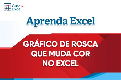 Gráfico de Progresso com Cores Dinâmicas Guia do Excel