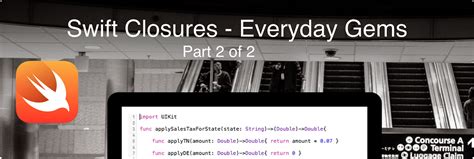 swift closures — everyday gems part 2 of 2 by keith elliott swift