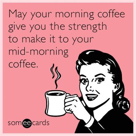 Mid Morning Coffee Coffee Quotes Coffee Humor Coffee Lover