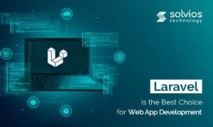 What Makes Laravel Development A Must Have Option