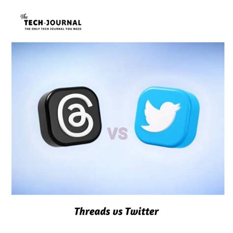 the tech journal on linkedin twittervsthreads twitterthreads
