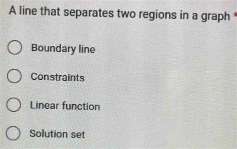 solved a line that separates two regions in a graph boundary line