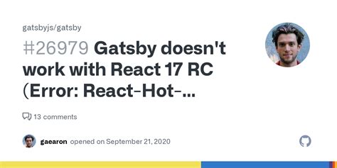 Gatsby Doesnt Work With React 17 Rc Error React Hot Loader Appcontainer Should Be Patched