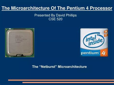 Ppt The Microarchitecture Of The Pentium 4 Processor Powerpoint Presentation Id 763107