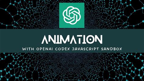Use Openai Codex Sandbox To Generate Javascript Animation Youtube