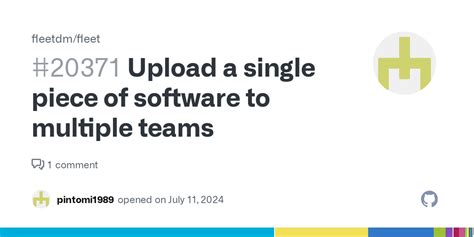 Upload A Single Piece Of Software To Multiple Teams · Issue 20371 · Fleetdmfleet · Github