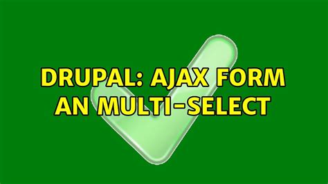 Drupal Ajax Form An Multi Select Youtube