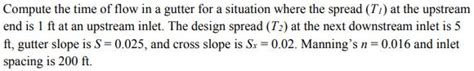 solved compute the time of flow in a gutter for a situation