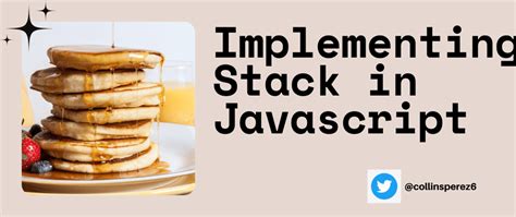 Using Javascript To Implement Stacks Dev Community
