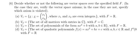 Solved Decide Whether Or Not The Following Are Vector Chegg