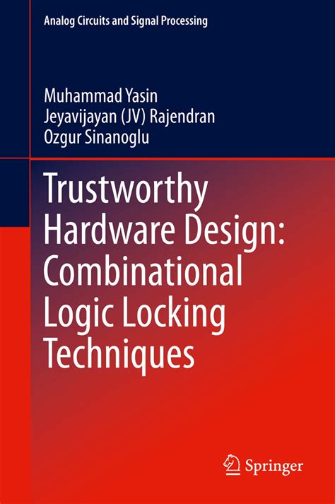 Trustworthy Hardware Design Combinational Logic Locking Techniques