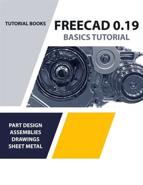 Freecad 019 Basics Tutorial Colored By Tutorial Books English