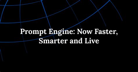 Prompt Engine Now With Internet Streaming Optimization And More