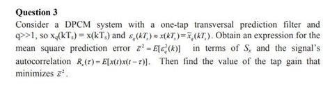 Question 3 Consider A Dpcm System With A One Tap