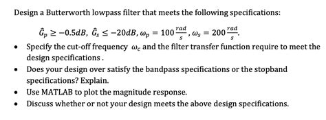Solved Design A Butterworth Lowpass Filter That Meets The Chegg