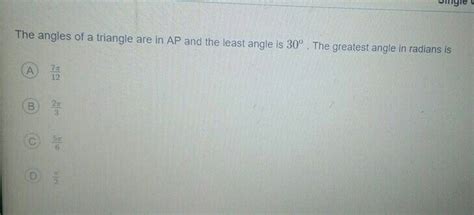 the angles of a triangle are in a p and the least angle is 30