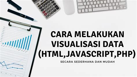 cara visualisasi data dengan grafik html js php secara sederhana