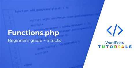 Beginners Guide To Wordpress Functionsphp File 5 Tricks With It