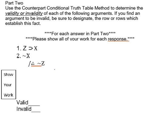 Solved Part Two Use The Counterpart Conditional Truth Table Method To