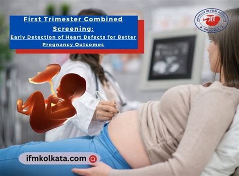 First Trimester Combined Screening Early Detection For A Healthy