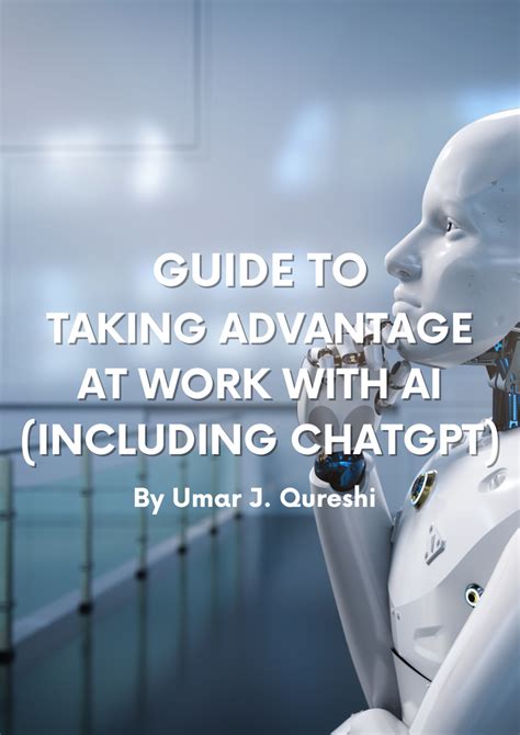 Guide To Taking Advantage At Work With Ai Umar J Qureshi
