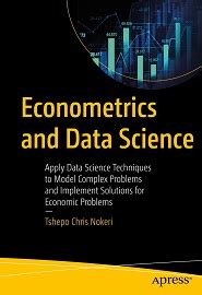 Econometrics And Data Science Apply Data Science Techniques To Model Complex Problems And